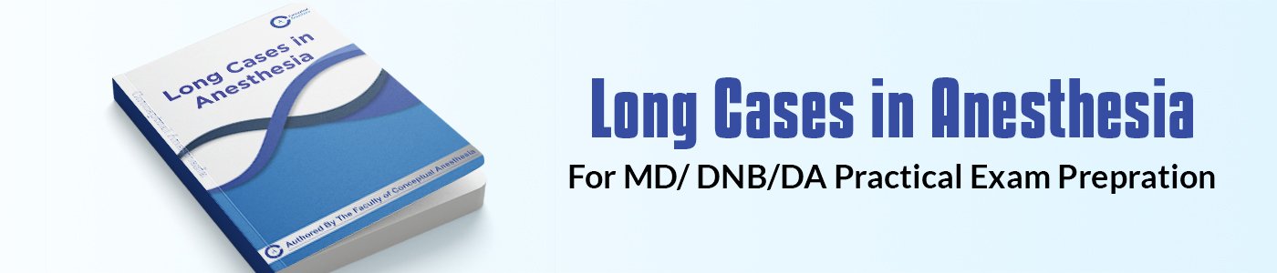 Long Cases in Anesthesia - Conceptual Anesthesia